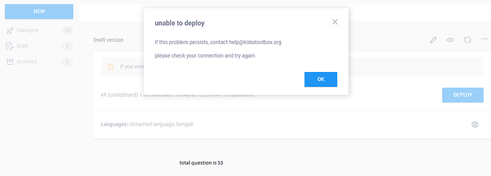 Unable to deploy if this problem persists, contact help@kobotoolbox.org please check your ...